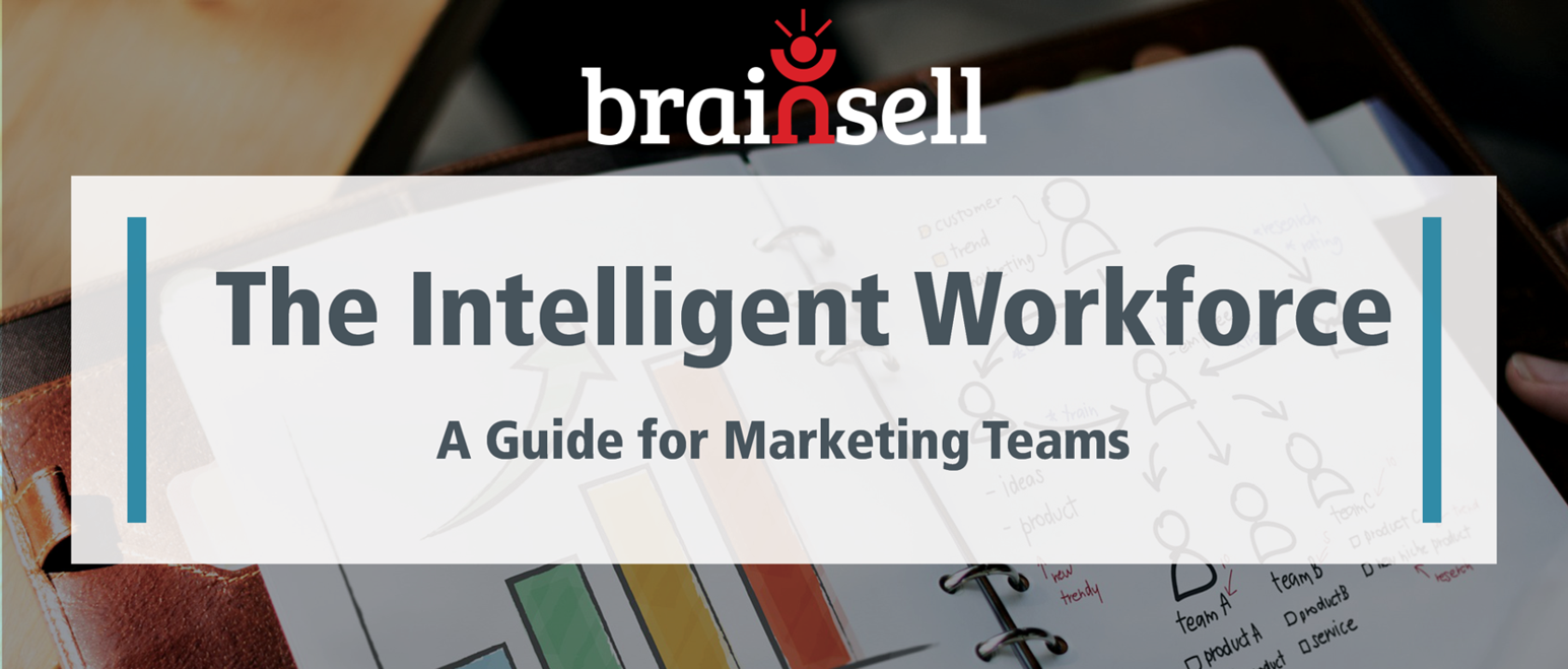 The Intelligent Workforce: A Guide for Marketing